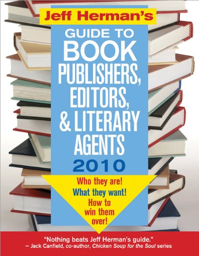 Jeff Herman's Guide to Book Publishers, Editors, and Literary Agents ...