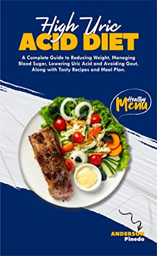 Amazon.com: HIGH URIC ACID DIET: A Complete Guide to Reducing Weight ...