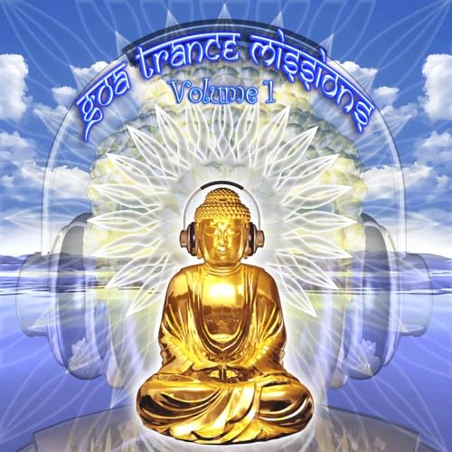 Goa Trance Missions V.1 (Best of Psy Techno, Hard Dance, Progressive ...