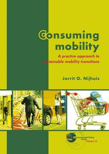 Consuming mobility: A practice approach to sustainable mobility ...