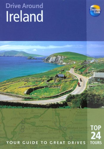 Drive Around Ireland, 2nd: Your guide to great drives. Top 24 Tours ...