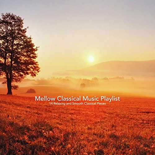 Amazon.co.jp: Mellow Classical Music Playlist:14 Relaxing and Smooth ...