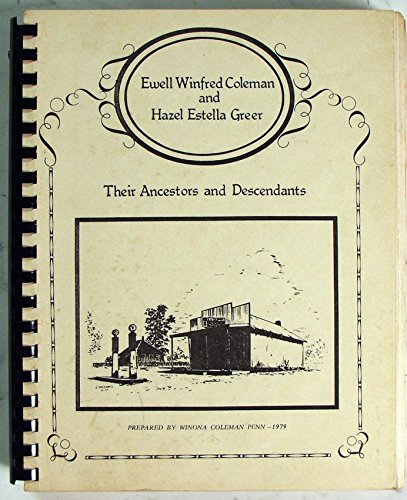 Ewell Winfred Coleman and Hazel Estella Greer: Their ancestors and ...