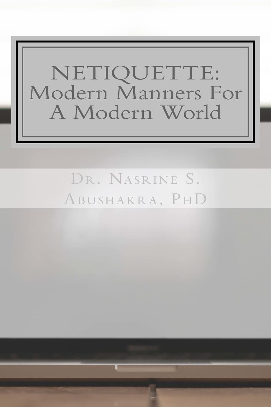 Amazon.com: Netiquette: Modern Manners For A Modern World: The Ultimate ...