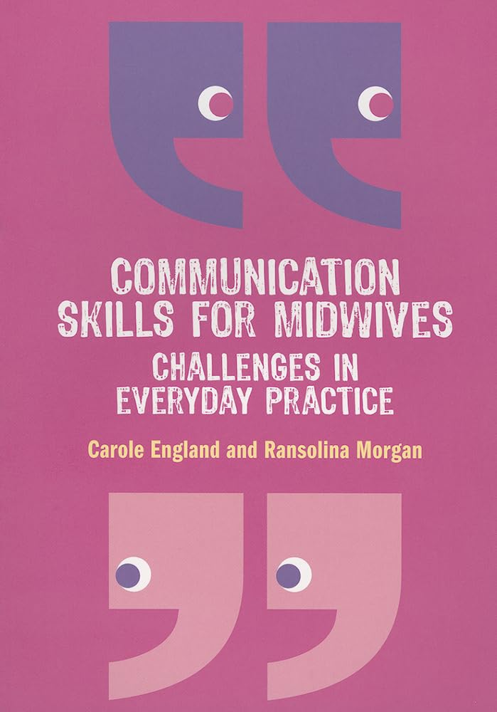 Communication Skills For Midwives: Challenges In Everyday Practice ...