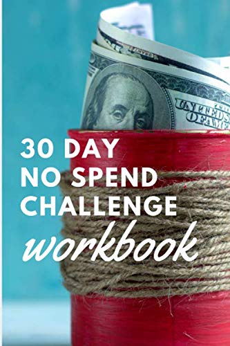 30 Day No Spending Challenge Workbook: Publishing, KMBP: 9798618186797 ...