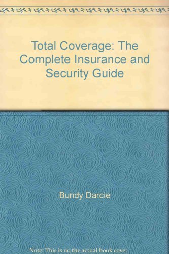 Total Coverage: The Complete Insurance and Security Guide: Bundy ...