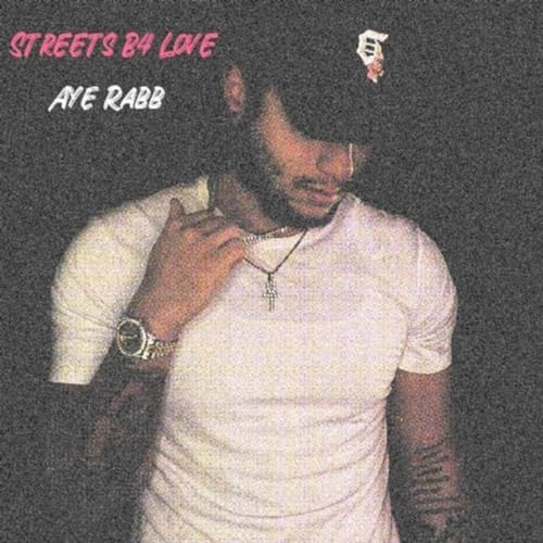 Amazon.co.jp: Streets B4 Love [Explicit] : Aye Rabb: Digital Music