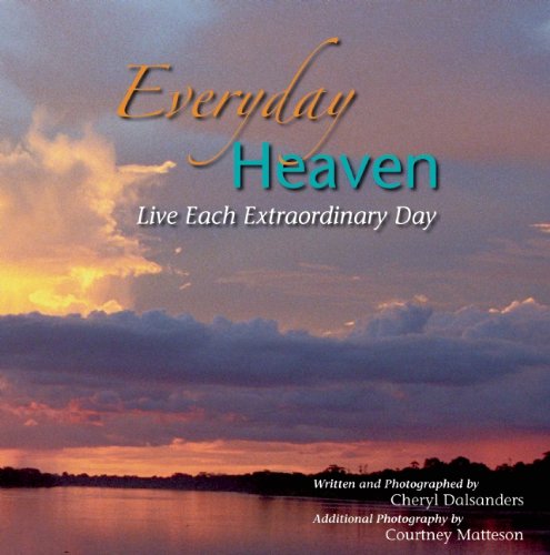 Everyday Heaven: Live Each Extraordinary Day: Dalsanders, Cheryl ...