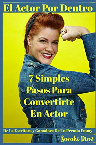 7 Simples Pasos Para Convertirte En Actor: El Actor Por Dentro (Spanish ...
