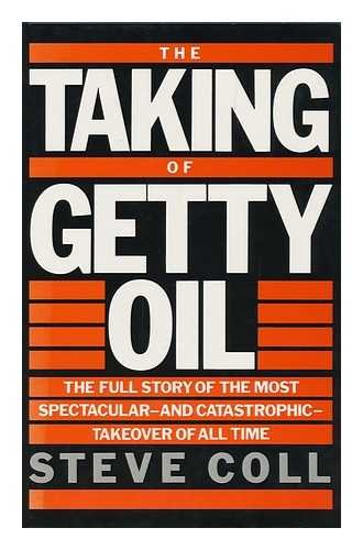 The Taking of Getty Oil: The Full Story of the Most Spectacular and ...