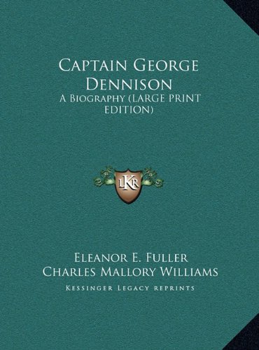 Amazon.co.jp: Captain George Dennison: A Biography (Large Print Edition ...