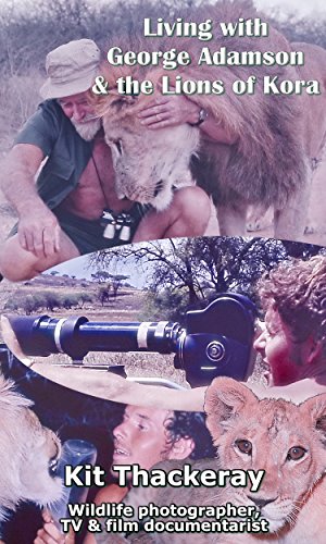 George Adamson Lion Man