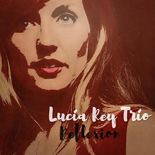 Amazon.com: Reflexion : Lucía Rey Trío: Digital Music
