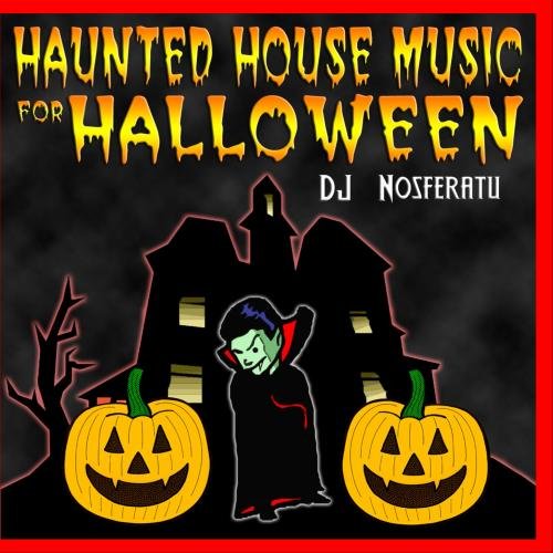 DJ Nosferatu - Haunted House Music for Halloween - Amazon.com Music