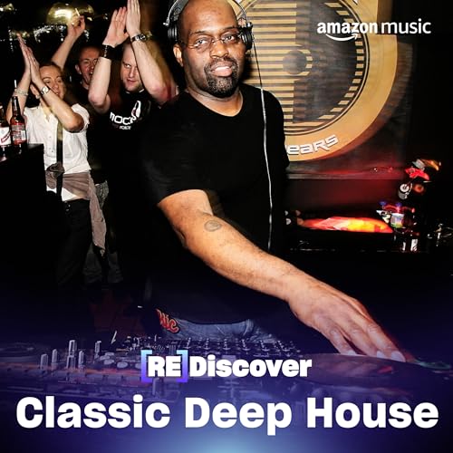 REDISCOVER Classic Deep House Playlist on Amazon Music Unlimited