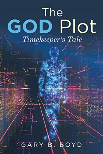 The God Plot: Timekeeper's Tale eBook : Boyd, Gary B.: Amazon.in ...