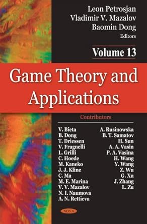 Game Theory and Applications: Leon Petrosjan, V. V. Mazalov, Baomin ...