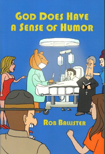 God Does Have a Sense of Humor - Kindle edition by Ballister, Rob ...