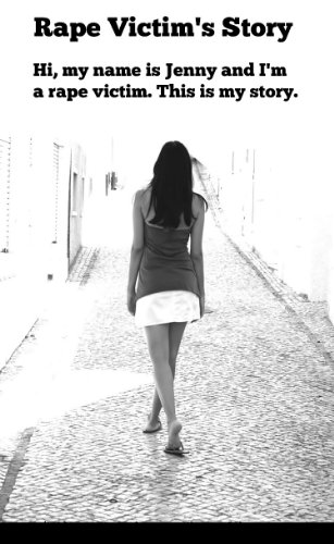Rape Victim's Story: Hi, I'm Jenny and I'm a rape victim. This is my ...