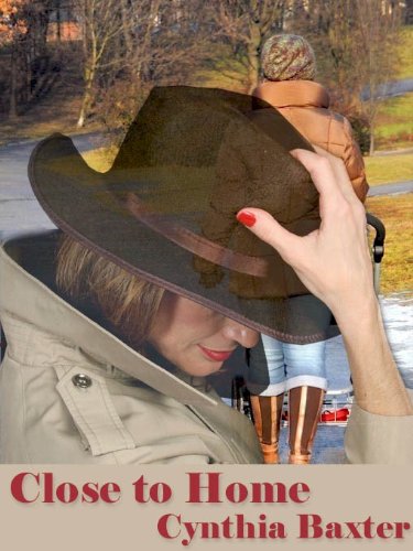 Close to Home - Kindle edition by Baxter, Cynthia. Mystery, Thriller & Suspense Kindle eBooks ...