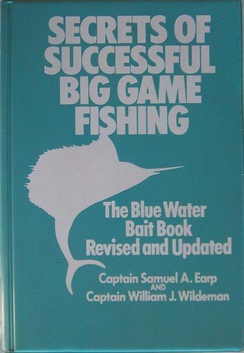 The blue water bait book;: Secrets of successful big game fishing: Earp ...
