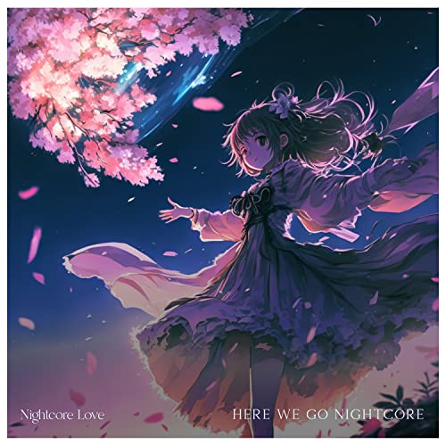 Écouter Here We Go Nightcore par Nightcore Love sur Amazon Music Unlimited