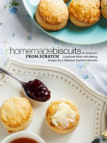 Amazon.com: Homemade Biscuits from Scratch: An American Cookbook Filled ...