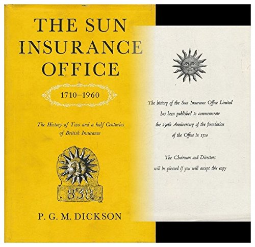 The Sun Insurance Office 1710-1960 : the History of Two and a Half ...