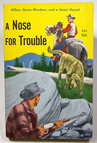 A Nose for Trouble: Jim Kjelgaard, Farrell Collett: Amazon.com: Books