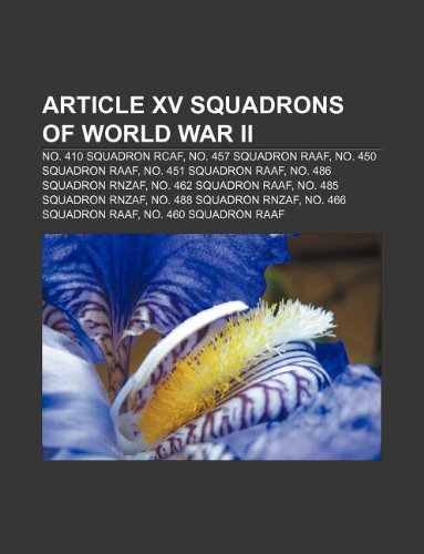 Article XV squadrons of World War II: No. 410 Squadron RCAF, No. 457 ...