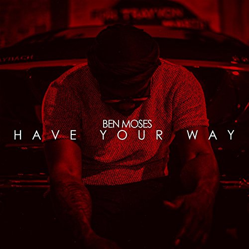 Have Your Way by Ben Moses on Amazon Music - Amazon.com