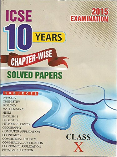 ICSE 10 Years Solved Papers (Chapter-Wise) for 2015 Examination ...