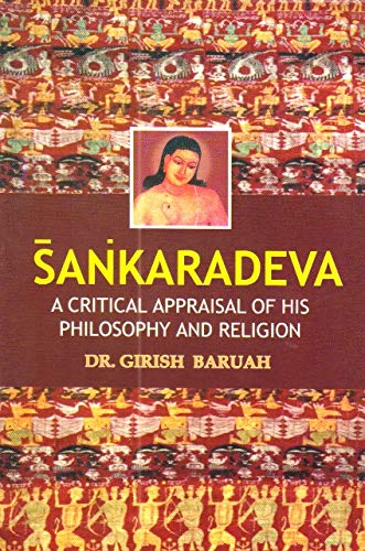 Buy Sankardeva: A Critical Appraisal of His Philosophy and Religion ...