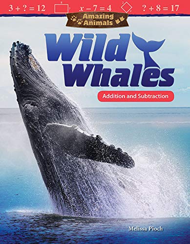 Amazing Animals: Wild Whales: Addition and Subtraction (Mathematics ...