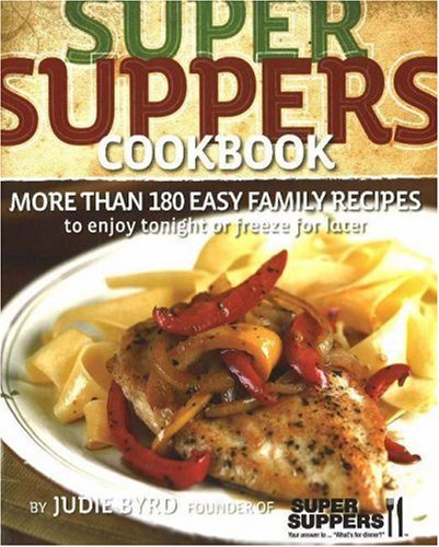 Super Suppers Cookbook: Byrd, Judie: 9780696230547: Amazon.com: Books