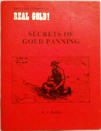 Secrets of Gold Panning: Gold Photos Edition: Kahler, David E ...