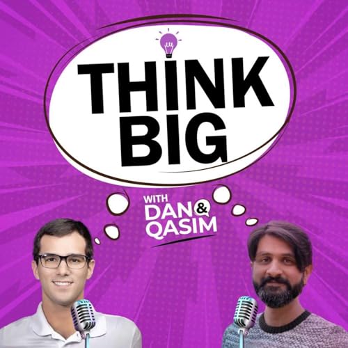 Amazon.com: Think Big with Dan & Qasim : Daniel Melnick & Qasim Masud ...