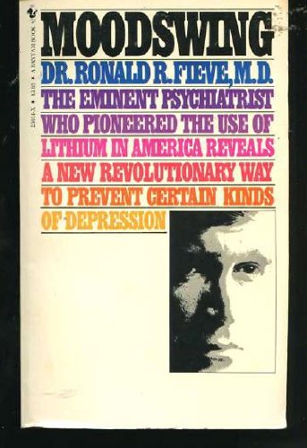 Moodswing Third Revolution Psychiatry: Fieve, Ronald: 9780553230147 ...