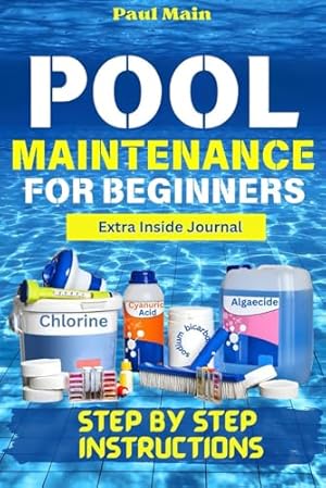Residential Swimming Pool Maintenance For Beginners: Swimming Pool Maintenance - from Newbie to ...