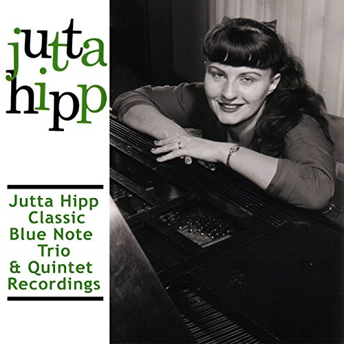 Jutta Hipp Classic Blue Note Trio & Quintet Recordings : Jutta Hipp ...