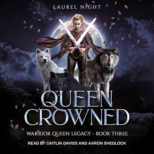 Queen Crowned: The Warrior Queen Legacy, Book 3 (Audible Audio Edition): Laurel Night, Caitlin ...