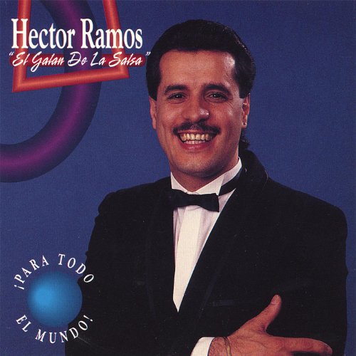 Amazon.com: Para Todo El Mundo : Hector Ramos El Galan De La Salsa ...