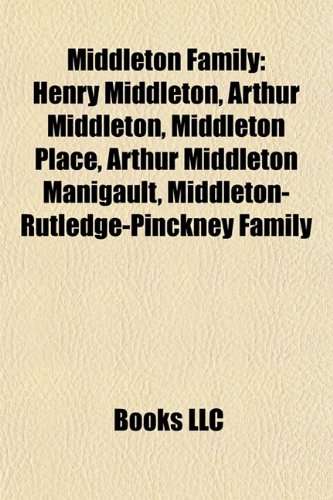 Buy Middleton Family: Henry Middleton, Arthur Middleton, Middleton ...