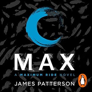 Amazon.com: Max: Maximum Ride (Audible Audio Edition): James Patterson ...
