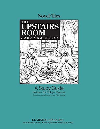 Upstairs Room: Novel-Ties Study Guide: Johanna Reiss: 9780767518857 ...