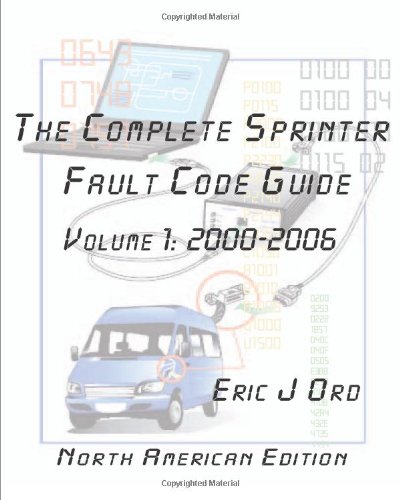 The Complete Sprinter Fault Code Guide Volume 1: Ord, Eric J ...