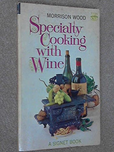 Specialty Cooking With Wine: wood, morrison: Amazon.com: Books