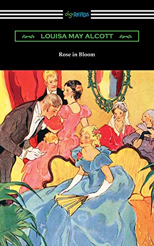 Rose in Bloom - Kindle edition by Alcott, Louisa May. Literature ...