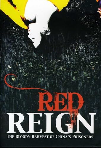 Amazon.com: Red Reign | The Bloody Harvest of China's Prisoners | Falun ...